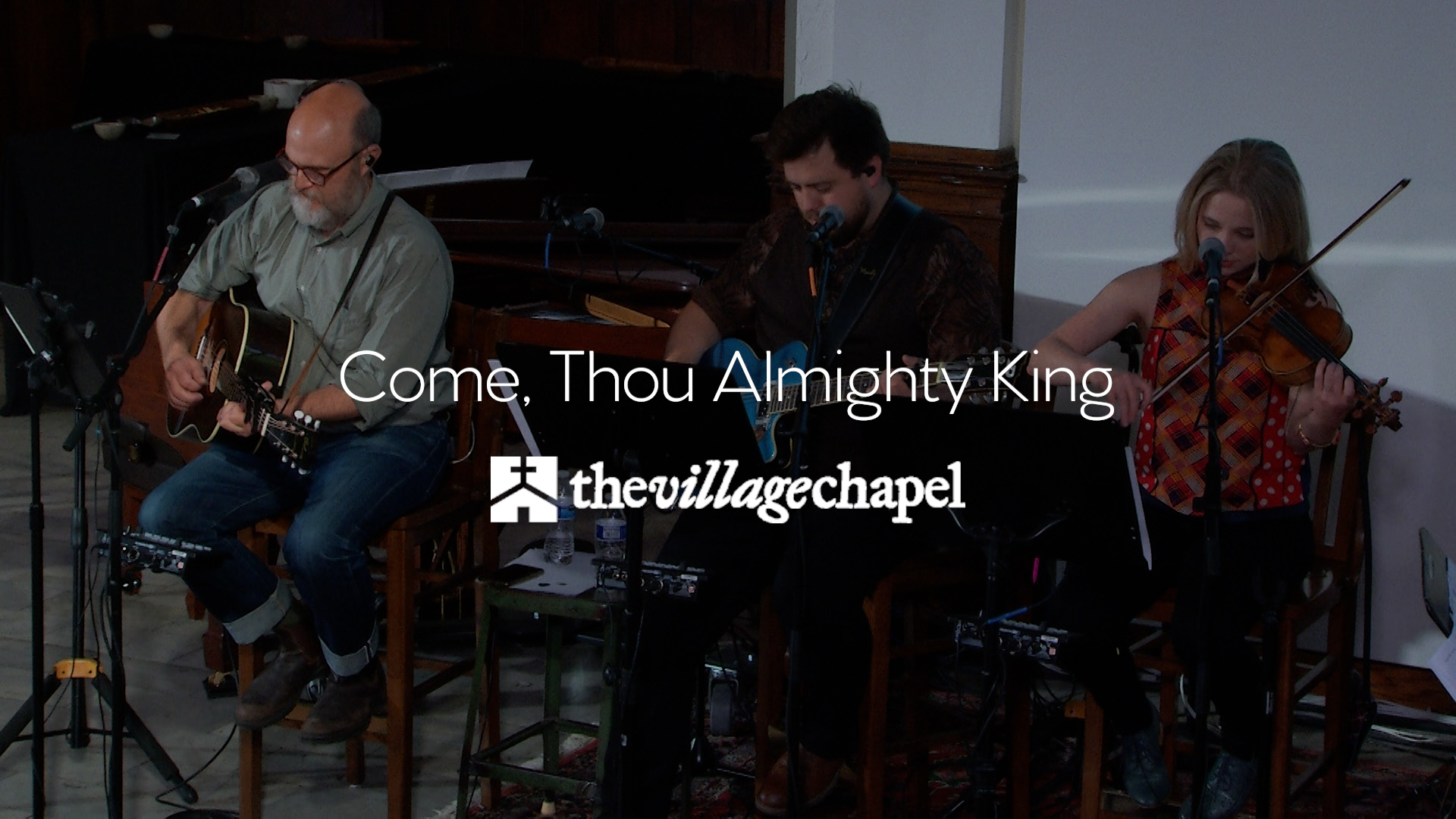 Come, Thou Almighty King - The Village Chapel