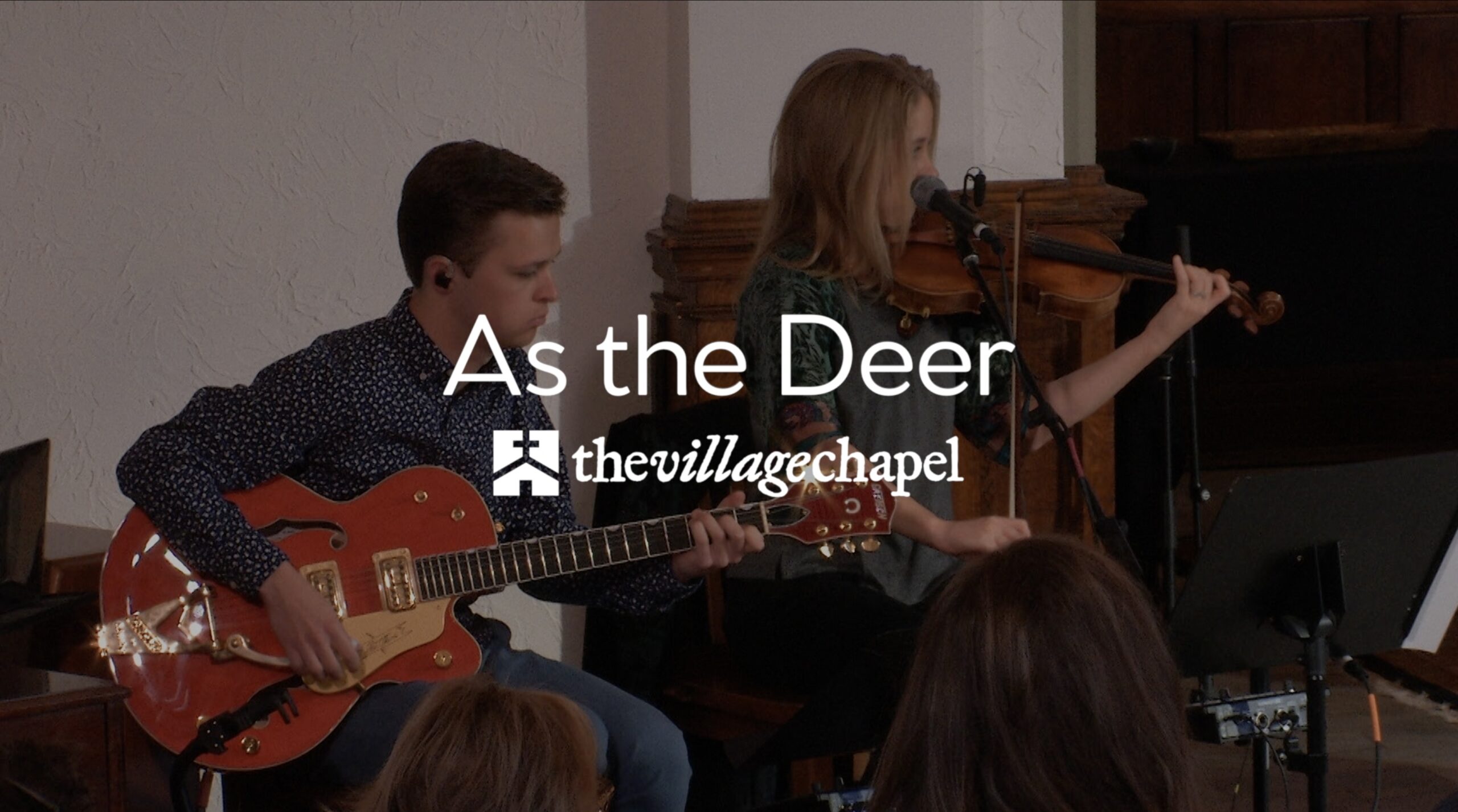 As the Deer - The Village Chapel
