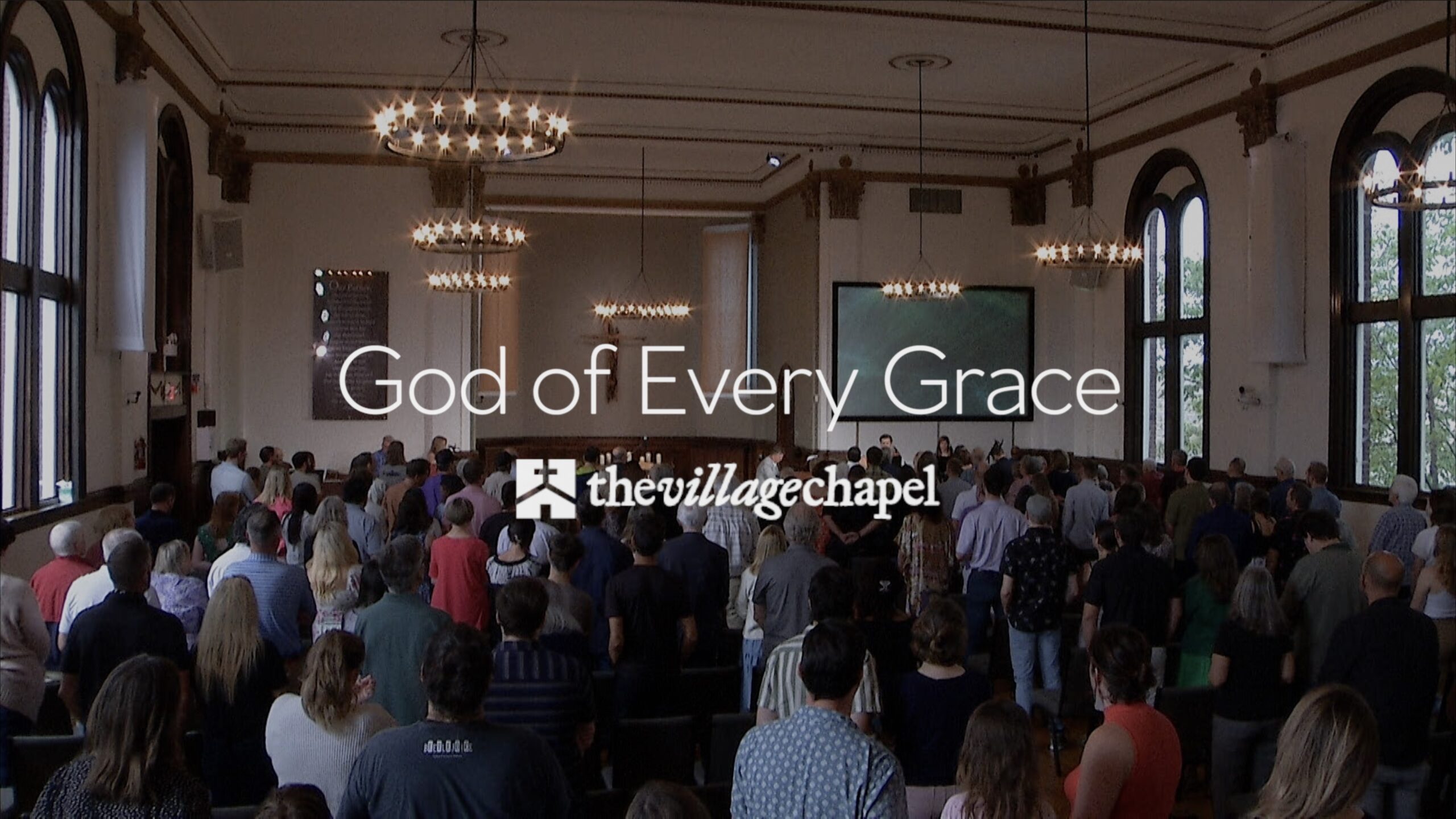 God of Every Grace - The Village Chapel