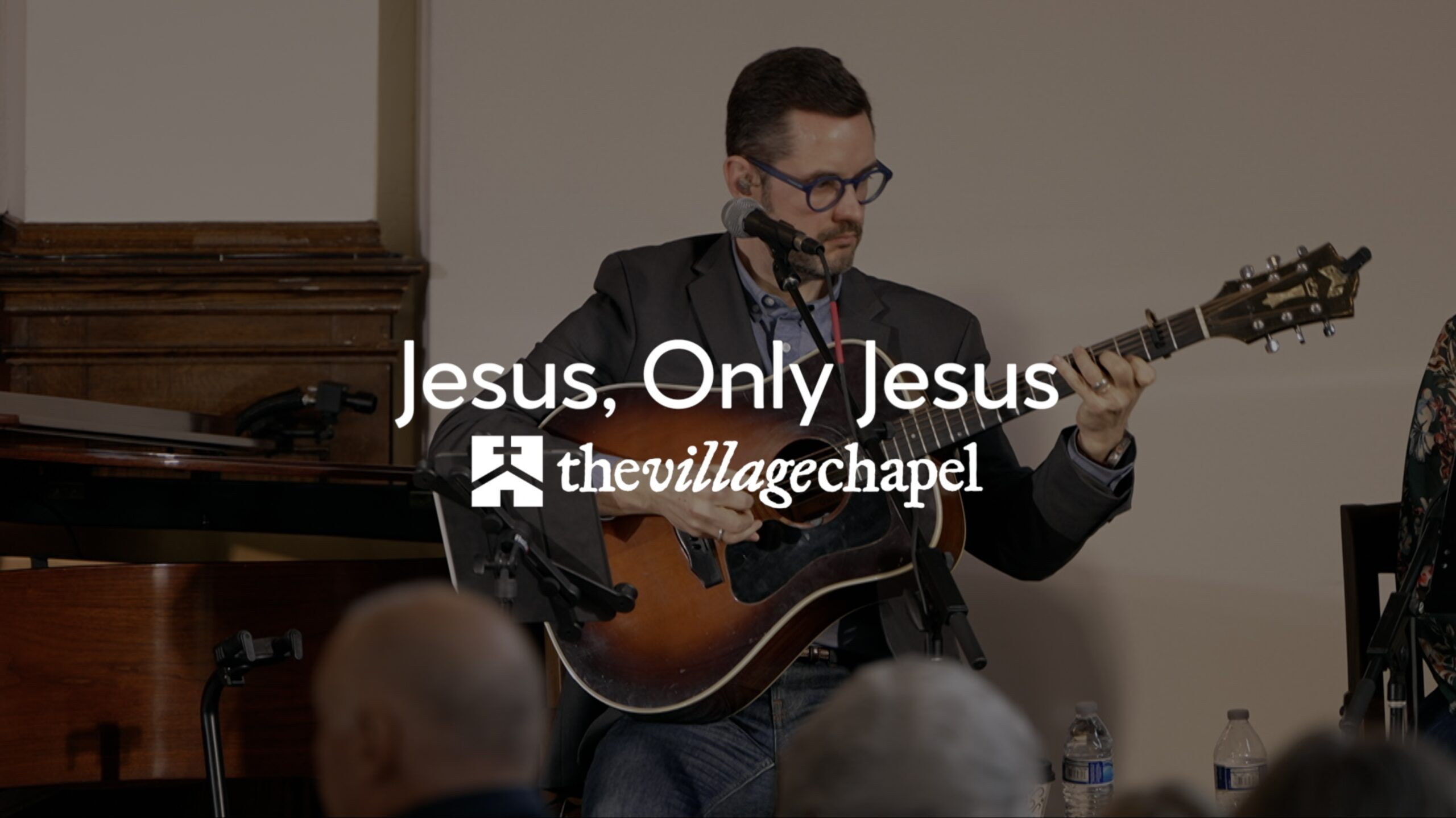 Jesus, Only Jesus - The Village Chapel