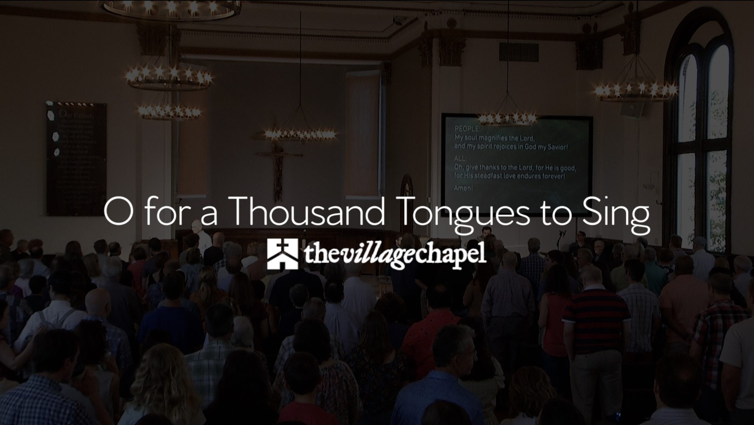 O for a Thousand Tongues to Sing - The Village Chapel