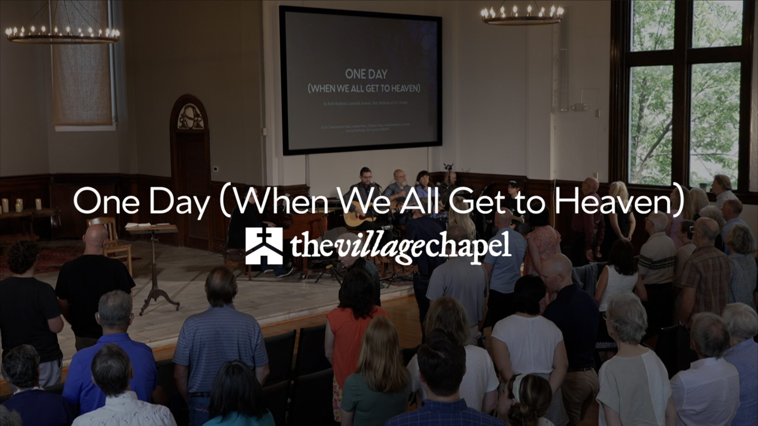 One Day (When We All Get To Heaven) - The Village Chapel