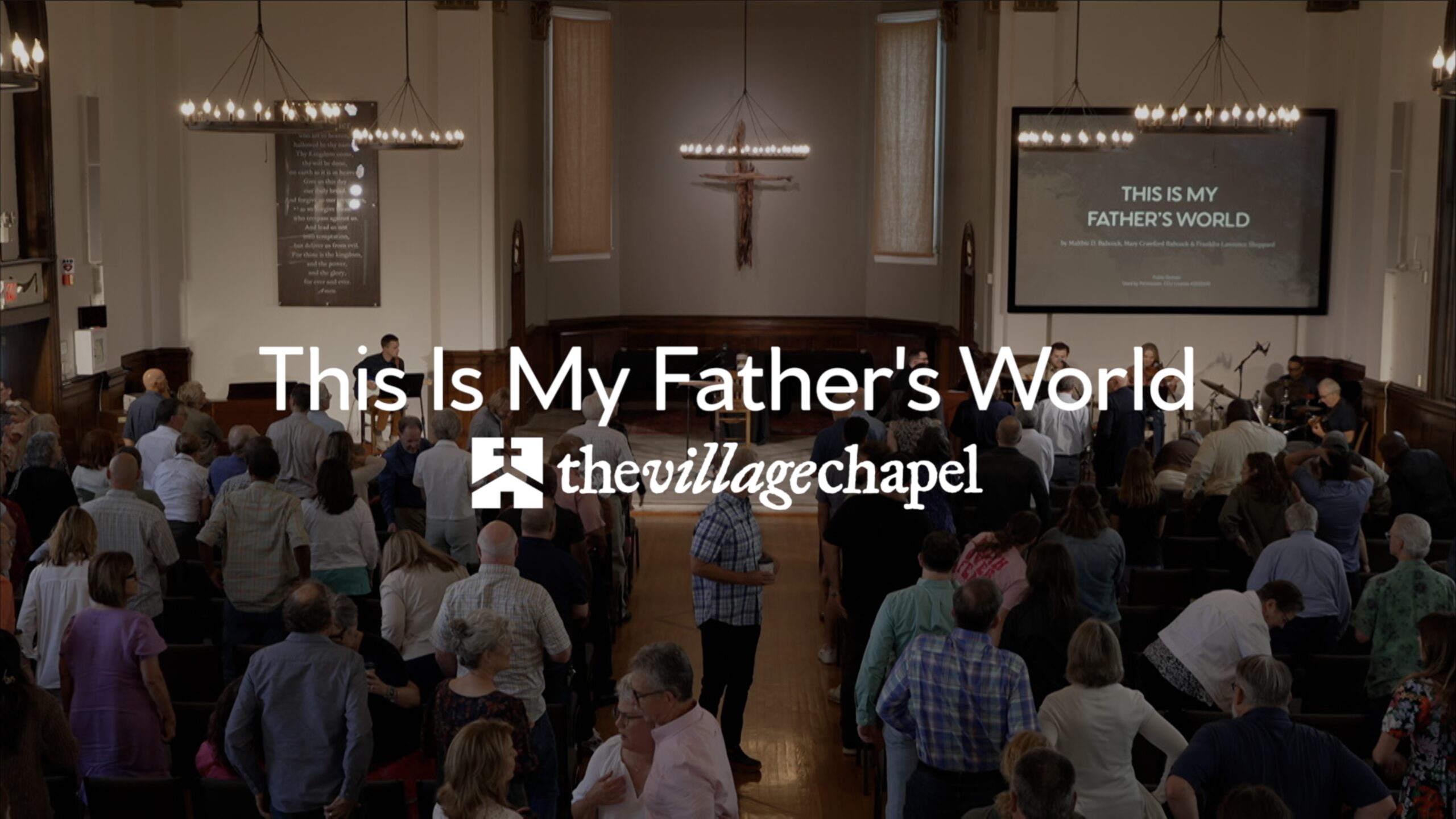 This Is My Father's World - The Village Chapel