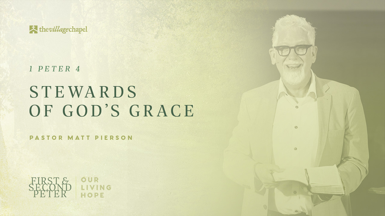 1 Peter 4 - The Village Chapel