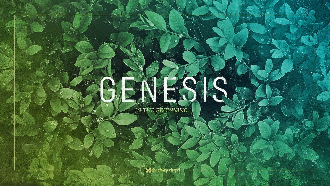Genesis 1:1 - The Village Chapel