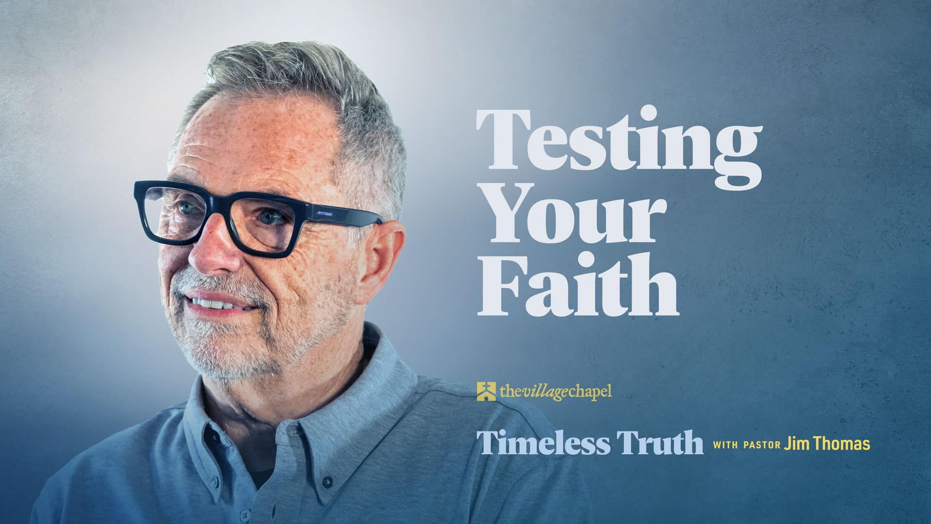 Testing Your Faith - The Village Chapel
