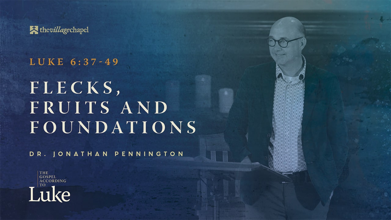 Luke 6:37-49 - The Village Chapel