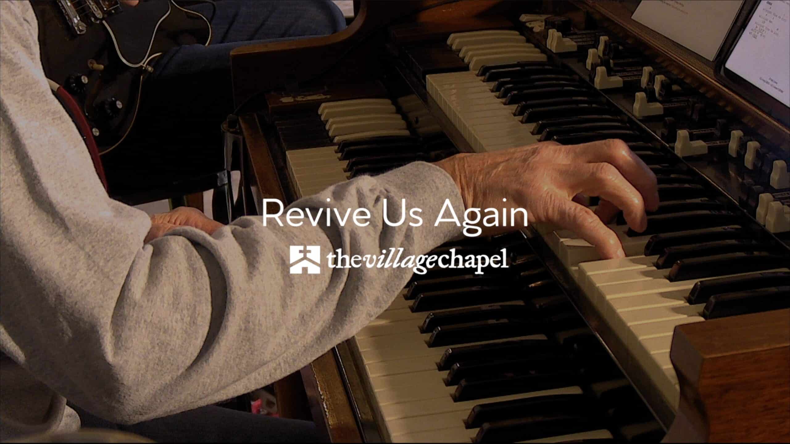 Revive Us Again - The Village Chapel
