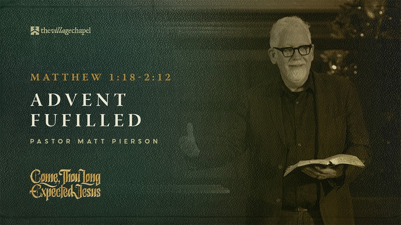 Matthew 1:18-2:12 - The Village Chapel
