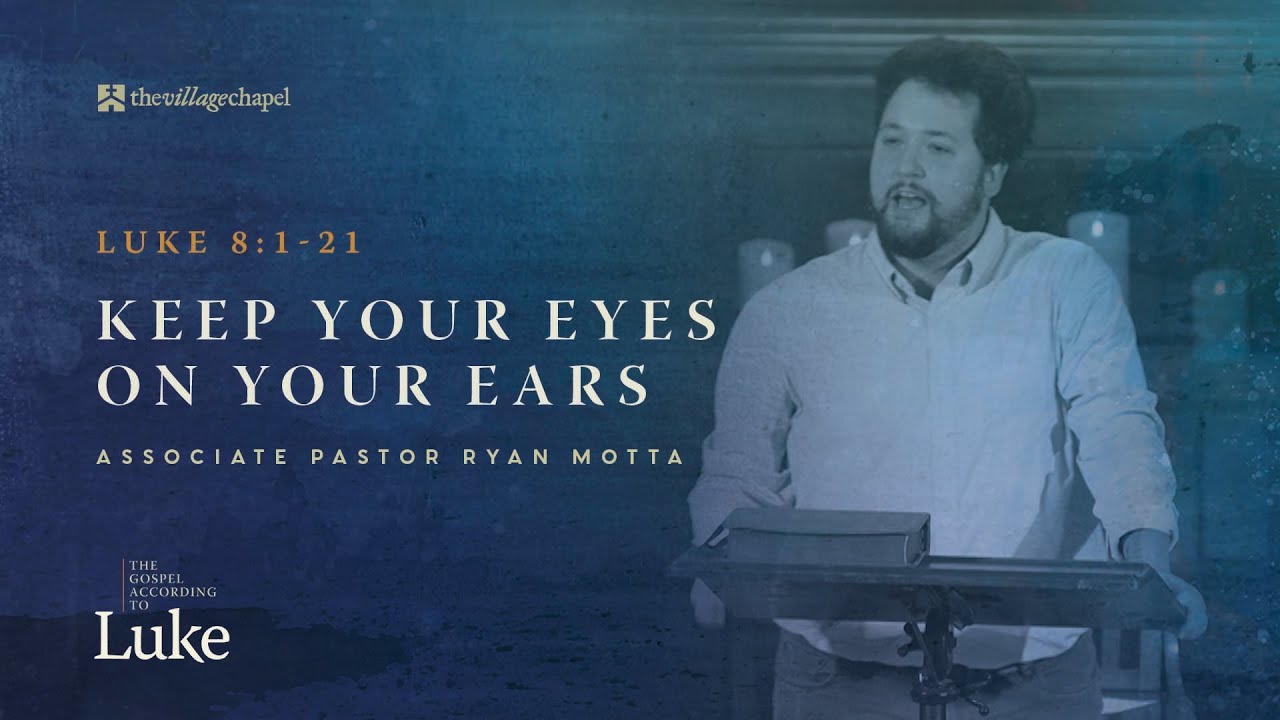 Luke 8:1-21 - The Village Chapel