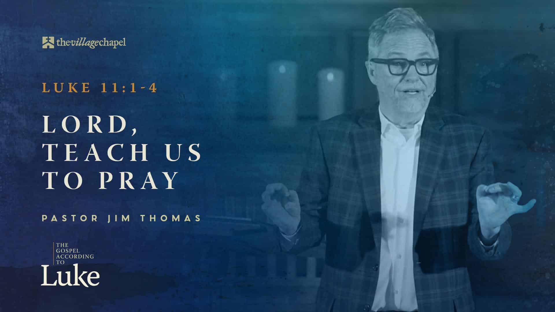 Luke 11:1-4 - The Village Chapel