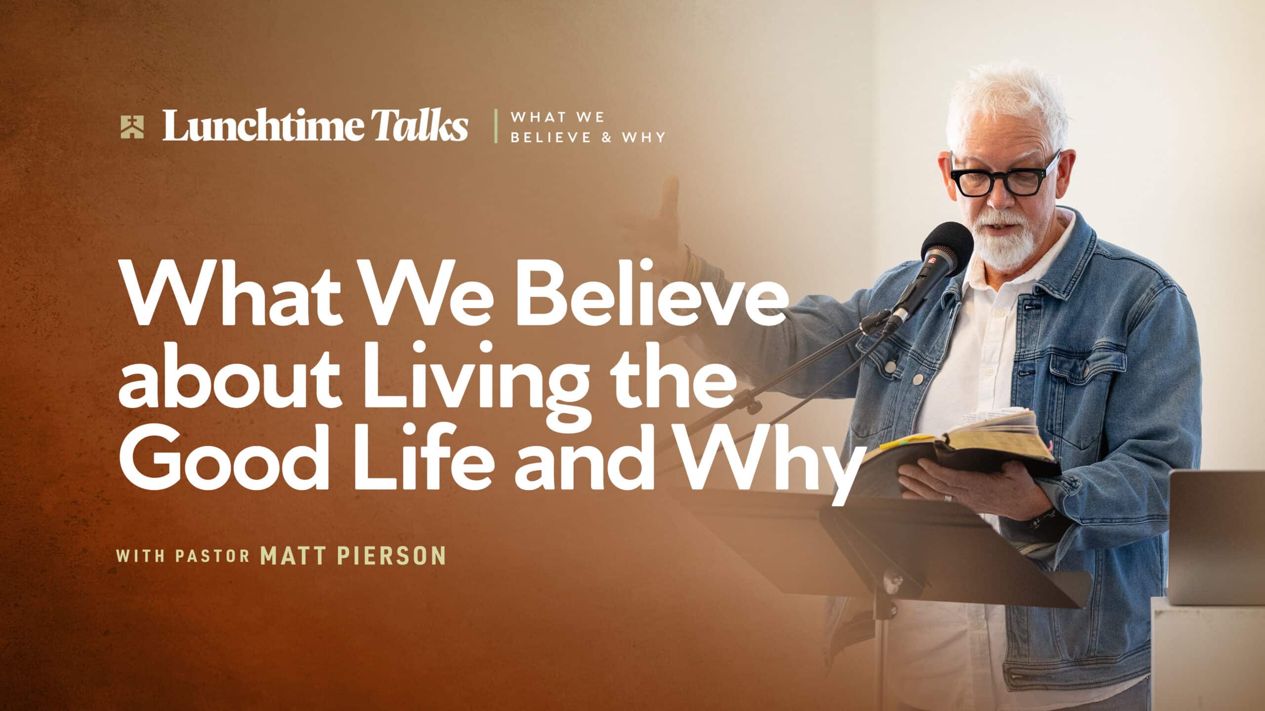 What We Believe about Living the Good Life & Why - The Village Chapel