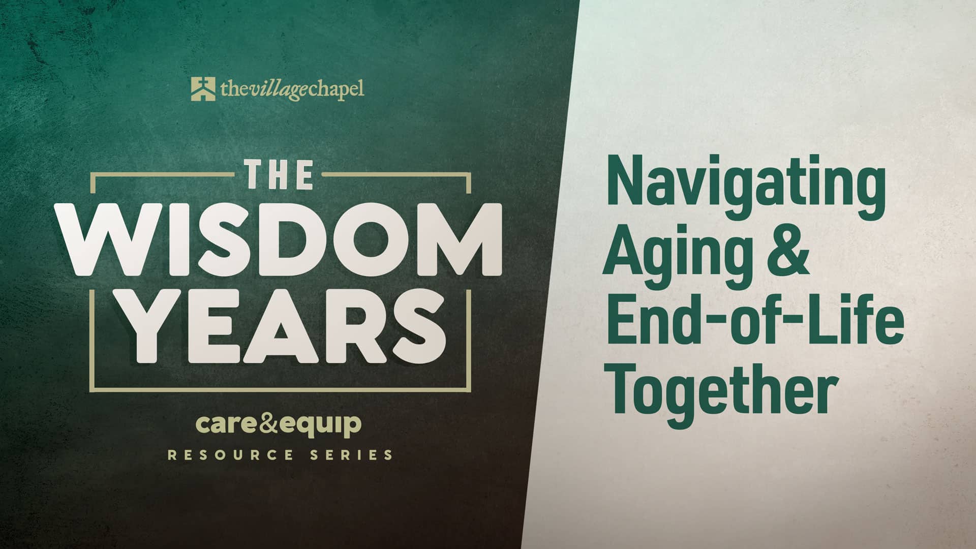 Part Two: Navigating Aging & End of Life Together - The Village Chapel